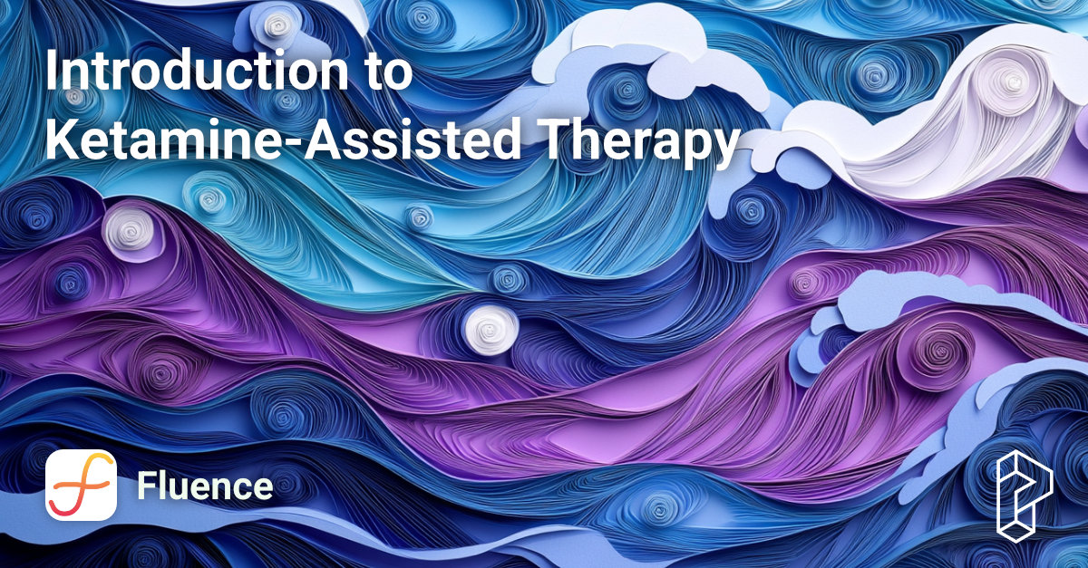 Introduction to Ketamine-Assisted Therapy